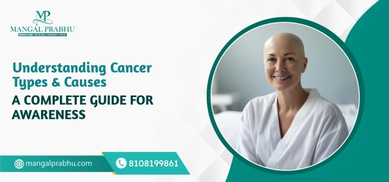 Understanding Cancer Types and Causes: A Complete Guide for Awareness